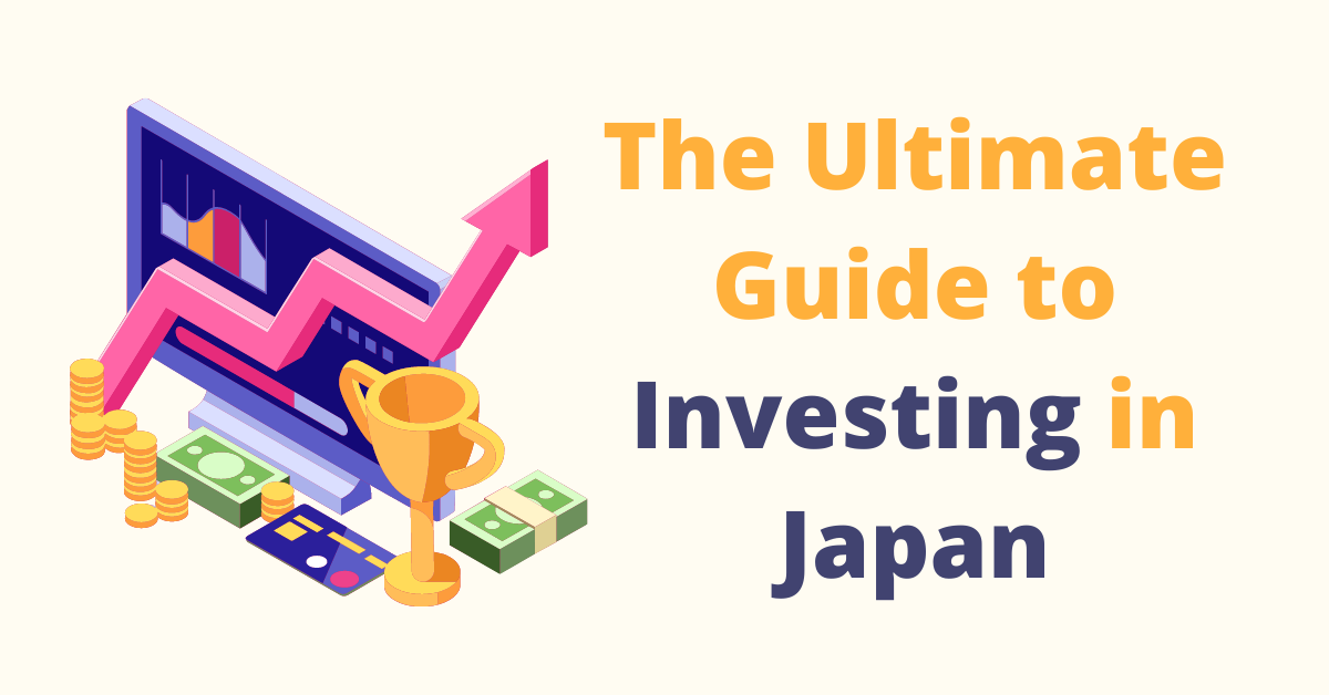The Ultimate Guide to Investing in Japan | Tokyo Life Guide